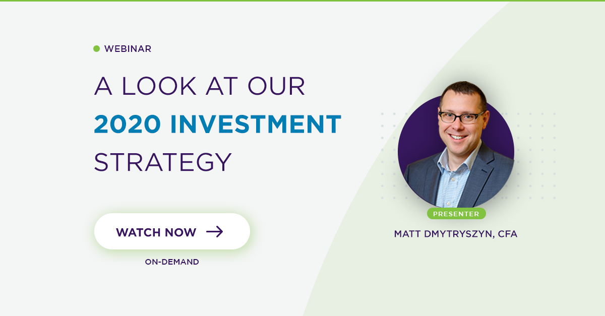 Webinar | A Look at Our 2020 Investment Strategy